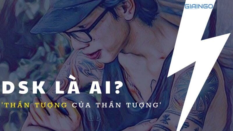 DSK là ai? Thông tin về rapper Việt gây 'sốt sình sịch'