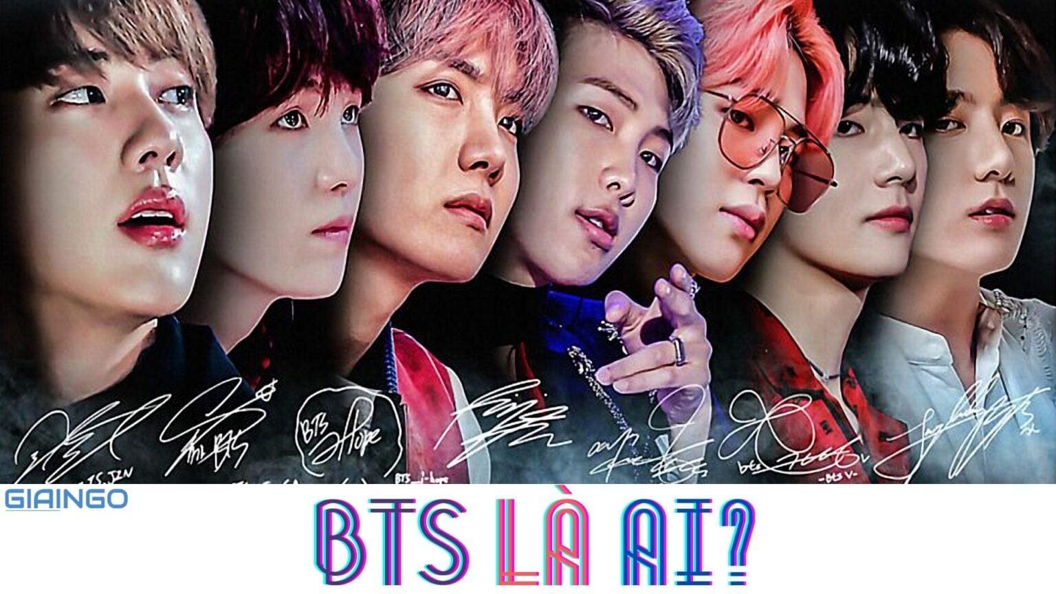 BTS là ai? 7 chàng trai vàng tạo nên lịch sử âm nhạc Kpop