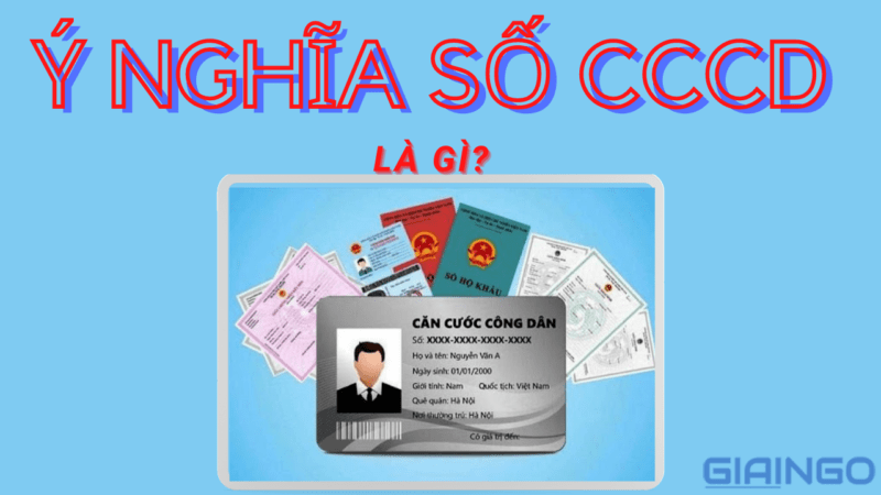 Ý nghĩa số CCCD là gì? 12 số trên thẻ CCCD có ý nghĩa gì?