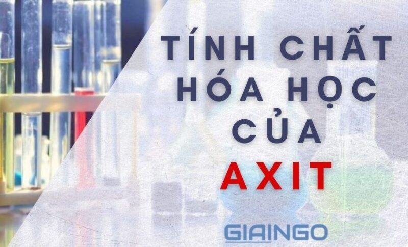 Tính chất hóa học của axit? 5 ứng dụng axit phổ biến nhất