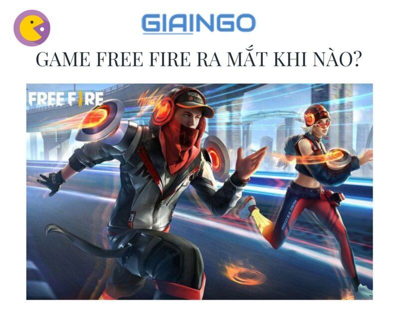 Game Free Fire ra mắt khi nào? Mẹo nhanh trở thành cao thủ